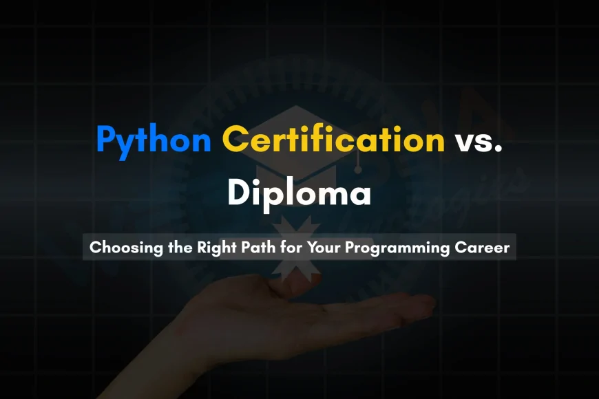 Python Certification vs Python Diploma: Which One is Right for Your ...