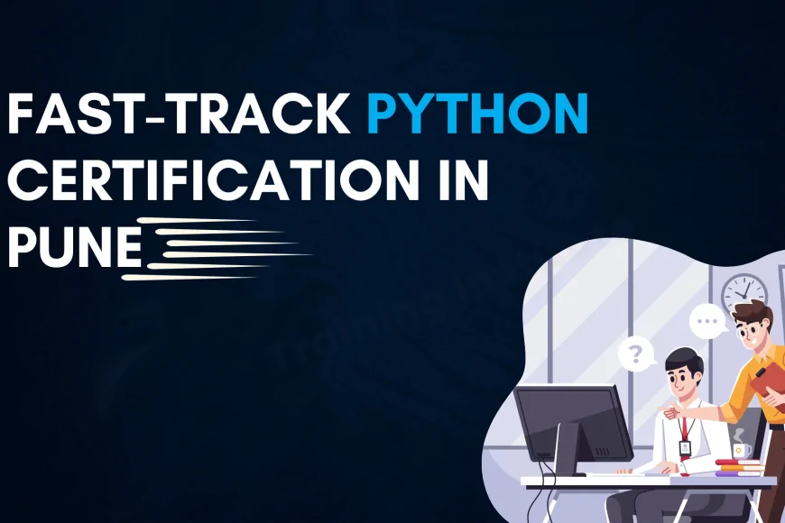 How to Get Python Certification Quickly | Fast Python Course in Pune - Learn Python Programming ...