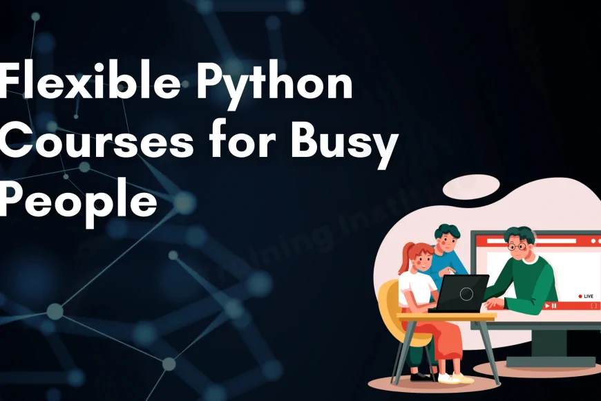 Flexible Python Courses for Busy Learners | Learn at Your Own Pace - Learn Python Programming ...