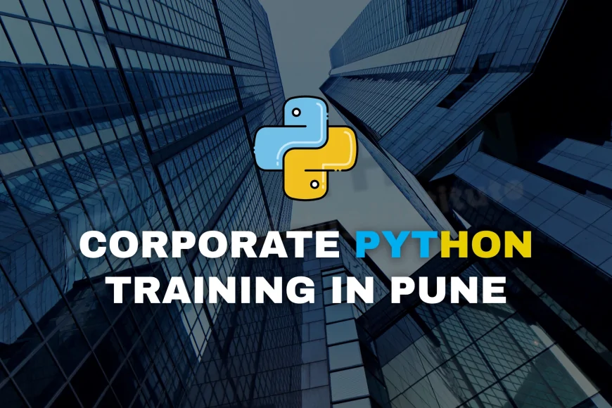 Customized Corporate Python Training in Pune | Tailored Syllabus, Real ...