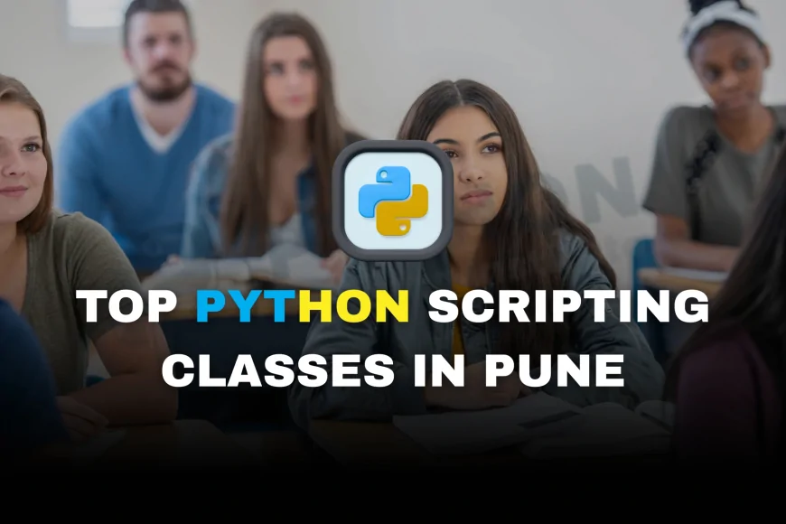 Python Scripting Classes You Can Join in Pune | Top Python Scripting Courses in Pune for ...