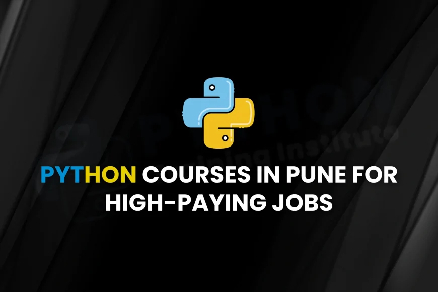 Python Training Programs for High-Paying Jobs Pune | High-Salary Python Training Courses in Pune ...