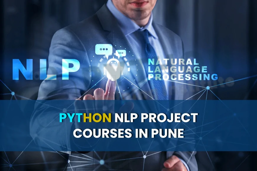 Python NLP (Natural Language Processing) Project Courses Pune | Project-Focused NLP Courses ...