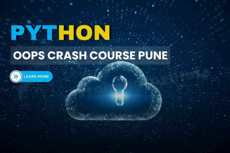 Python OOPs Concepts Crash Course Pune | Python OOPs Training Bootcamp in Pune - Learn Python ...
