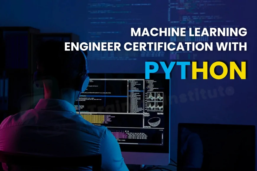 Machine Learning Engineer Certification Using Python Pune | Certified Machine Learning Engineer ...