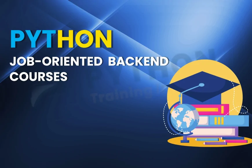 Job-Oriented Backend Python Courses Pune | Python Backend Training with Placement Assistance in ...