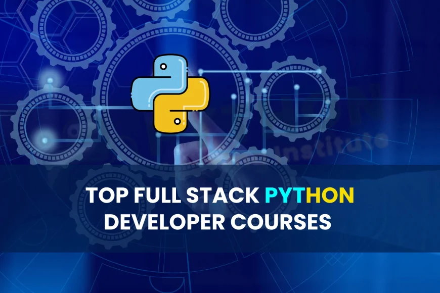 Best Full Stack Python Developer Courses in Pune for 2025 | Learn Full ...