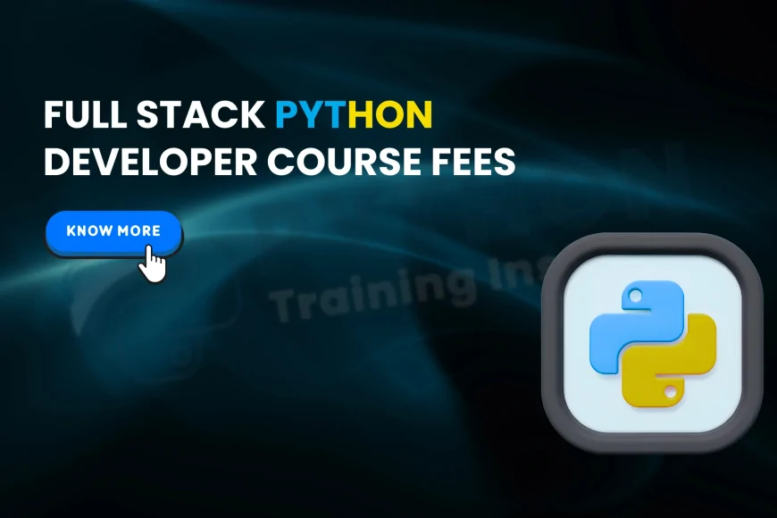 Full Stack Python Developer Course Fees in Pune Explained | How Much Does a Full Stack Python ...