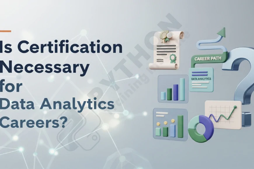 Is Certification Necessary for Data Analytics Careers? | Is Certification the Key to Breaking ...